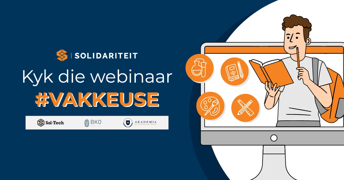 Solidariteit se vakkeusewebinaar help graad 9-leerders om die regte ...